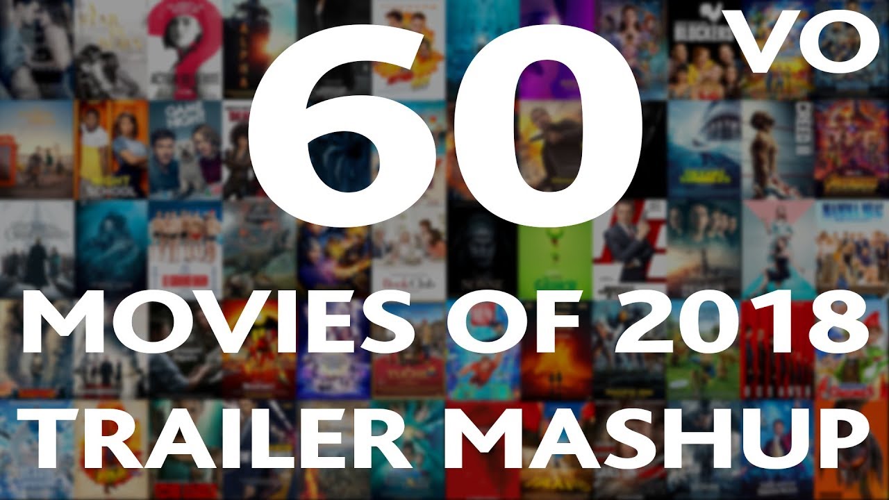 60 Best Movies of 2018 - Trailer Mashup (VO) - WTM - YouTube