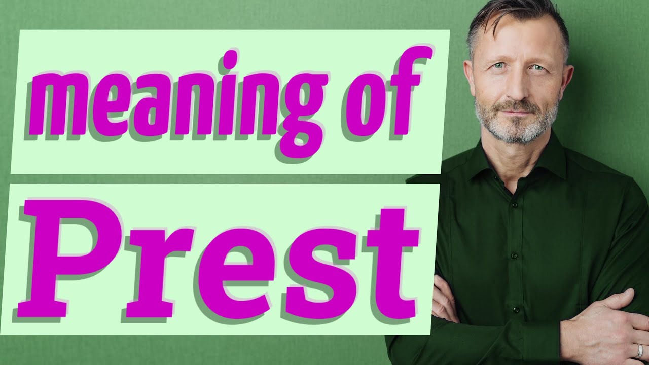 Prest | Meaning of prest 📖 - YouTube