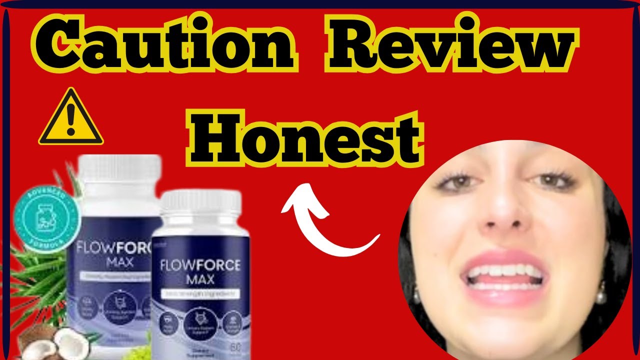 🚨 Caution! FlowForce Max Prostate – A Comprehensive Review of FlowForce ...