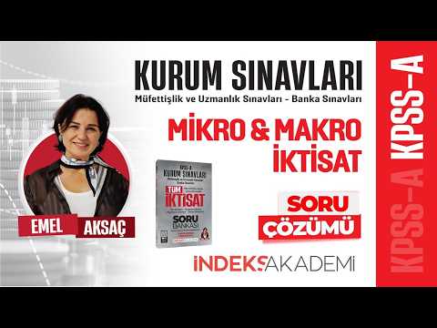 14 -KPSS A GRUBU -KURUM SINAVLARI - Mikro İktisat Video Çözümlü Sorular -(Soru 19.-20.) - Emel AKSAÇ