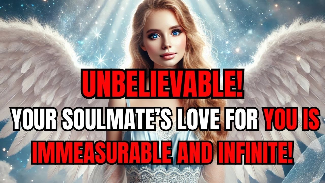 Unbelievable! Your Soulmate’s Love for You Is Immeasurable and Infinite ...