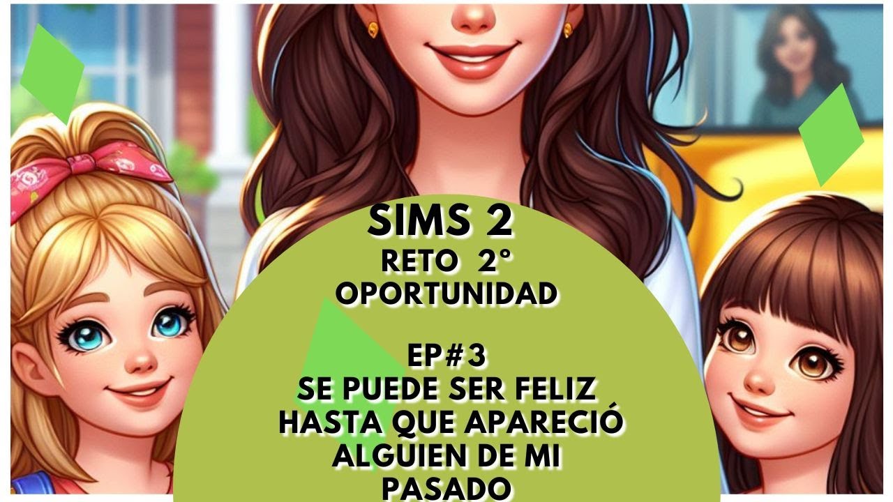 🌟SIMS 2 RETO SERIE 2º OPORTUNIDAD #EP3 | SE PUEDE SER FELIZ HASTA QUE ...