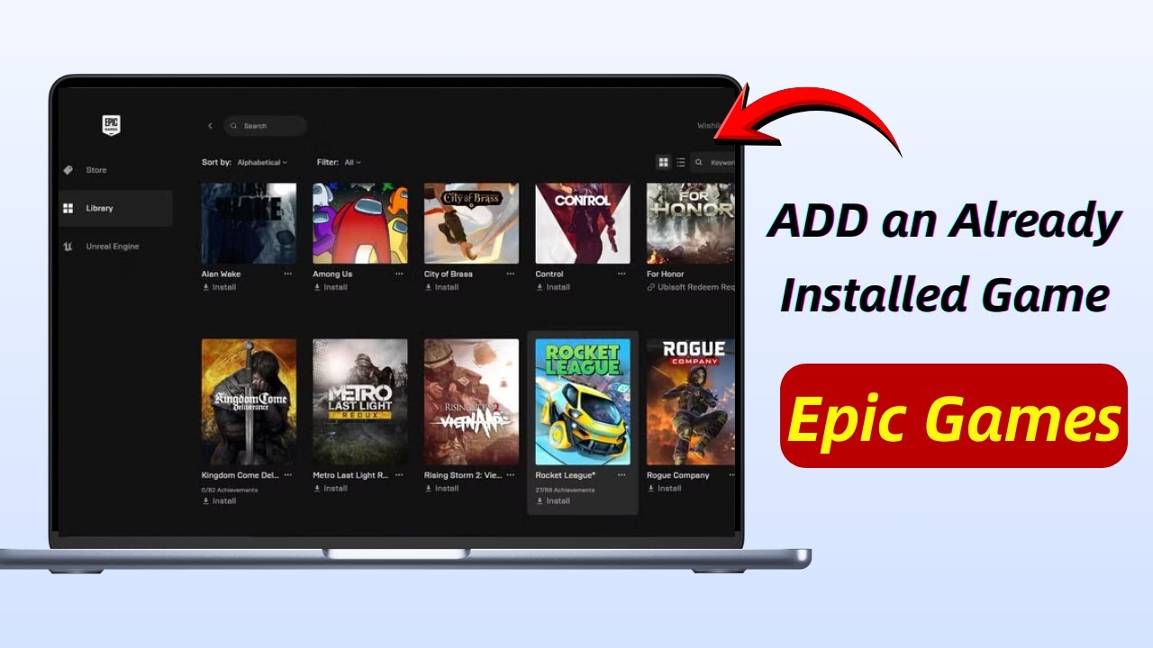 How to Add an Already Installed Game to Epic Games Launcher – Quick ...