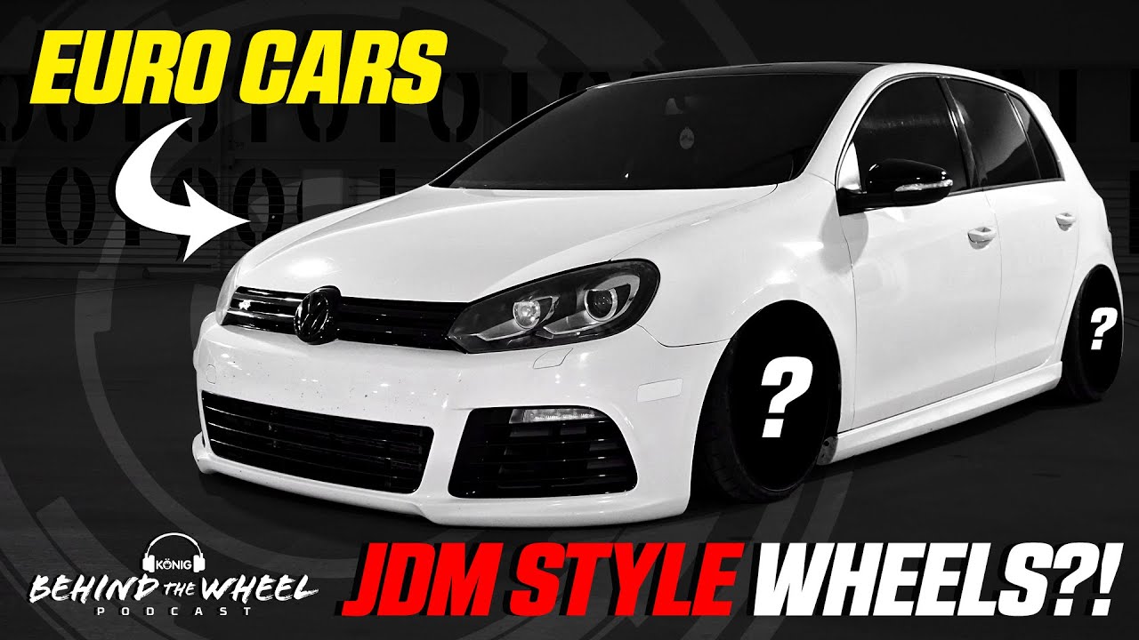 JDM WHEELS ON EURO CARS!? - The debate...where do you stand? - YouTube