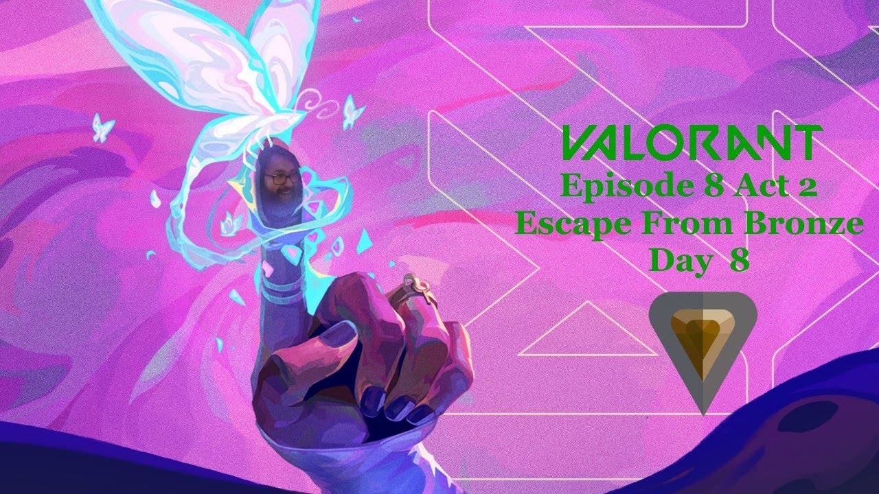 Escape From Bronze Day 8 - Valorant Episode 8 Act 2 VODs - Mar 27, 2024 ...
