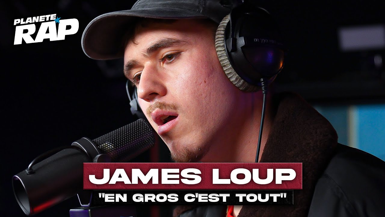 James Loup - En gros c'est tout #PlanèteRap - YouTube