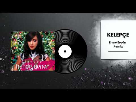 Hande Yener - Kelepçe (Emre Ergün Afro House Remix)