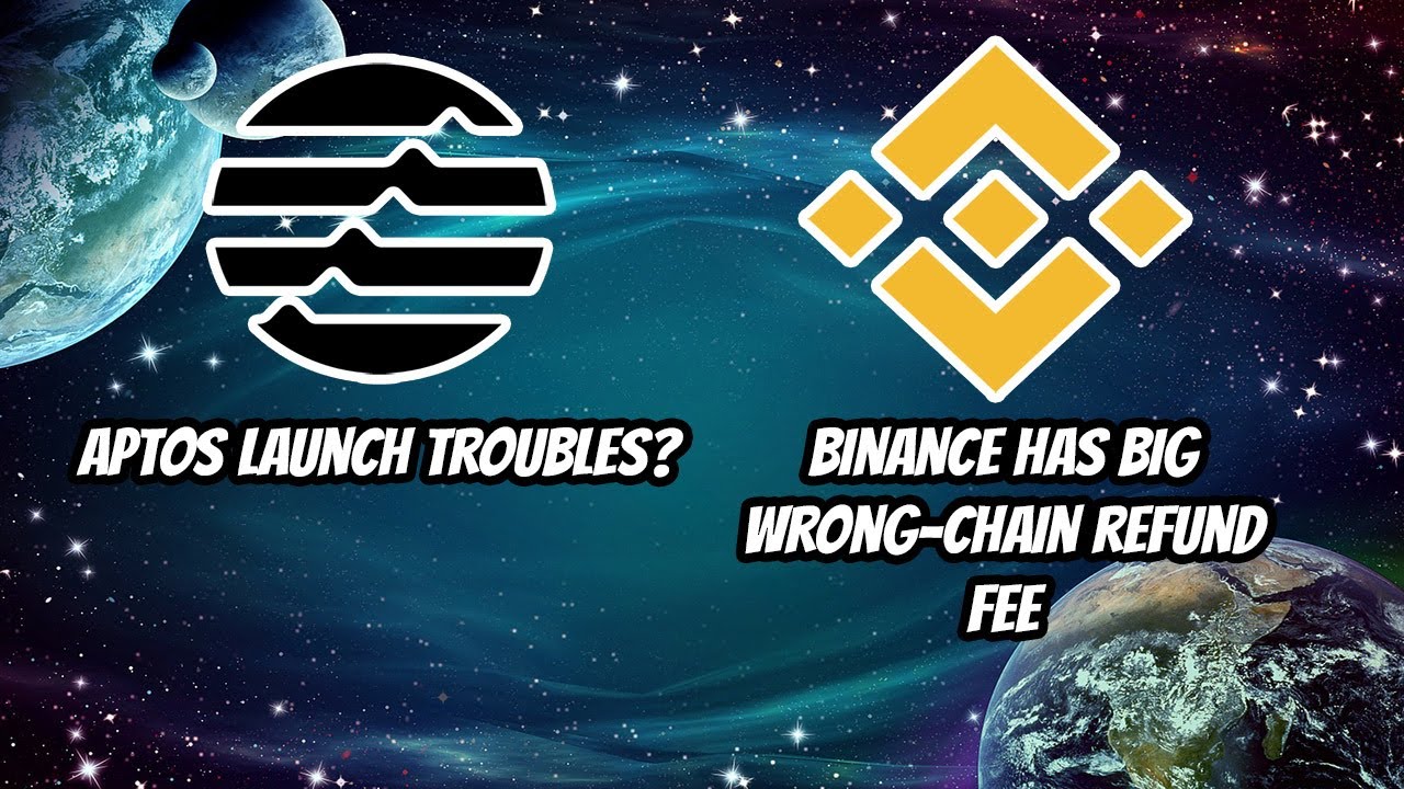APTOS launch has issues? Binance big wrong-chain refund fee. - YouTube