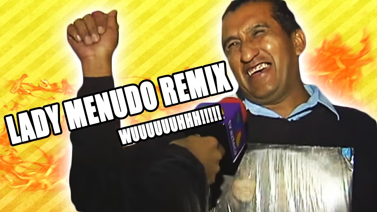 Fanático numero uno - [Electro Remix] Lady Menudo Uuuhh! - YouTube