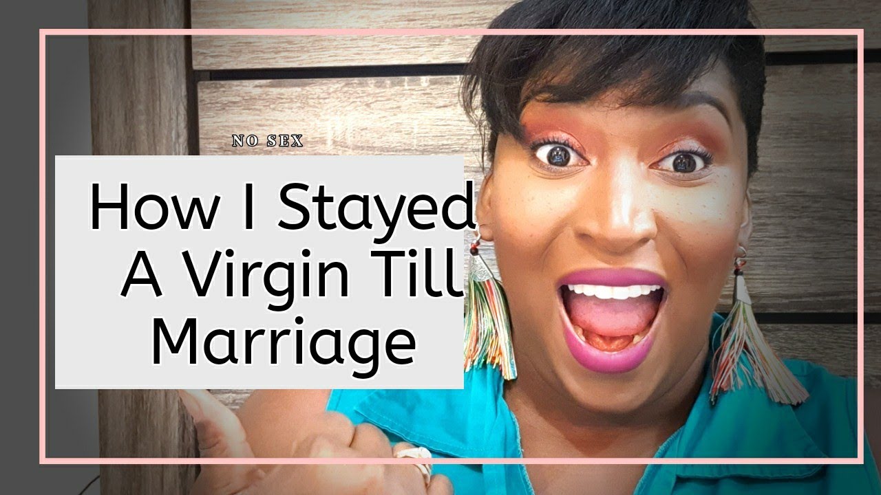 Keeping Yourself For Marriage How To Stay Abstinent Youtube 6924