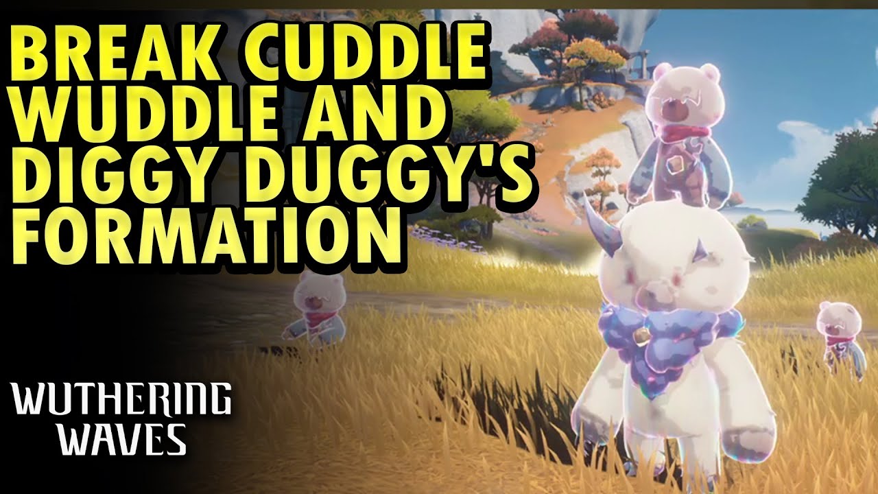 Break Cuddle Wuddle and Diggy Duggy's formation Wuthering Waves - YouTube