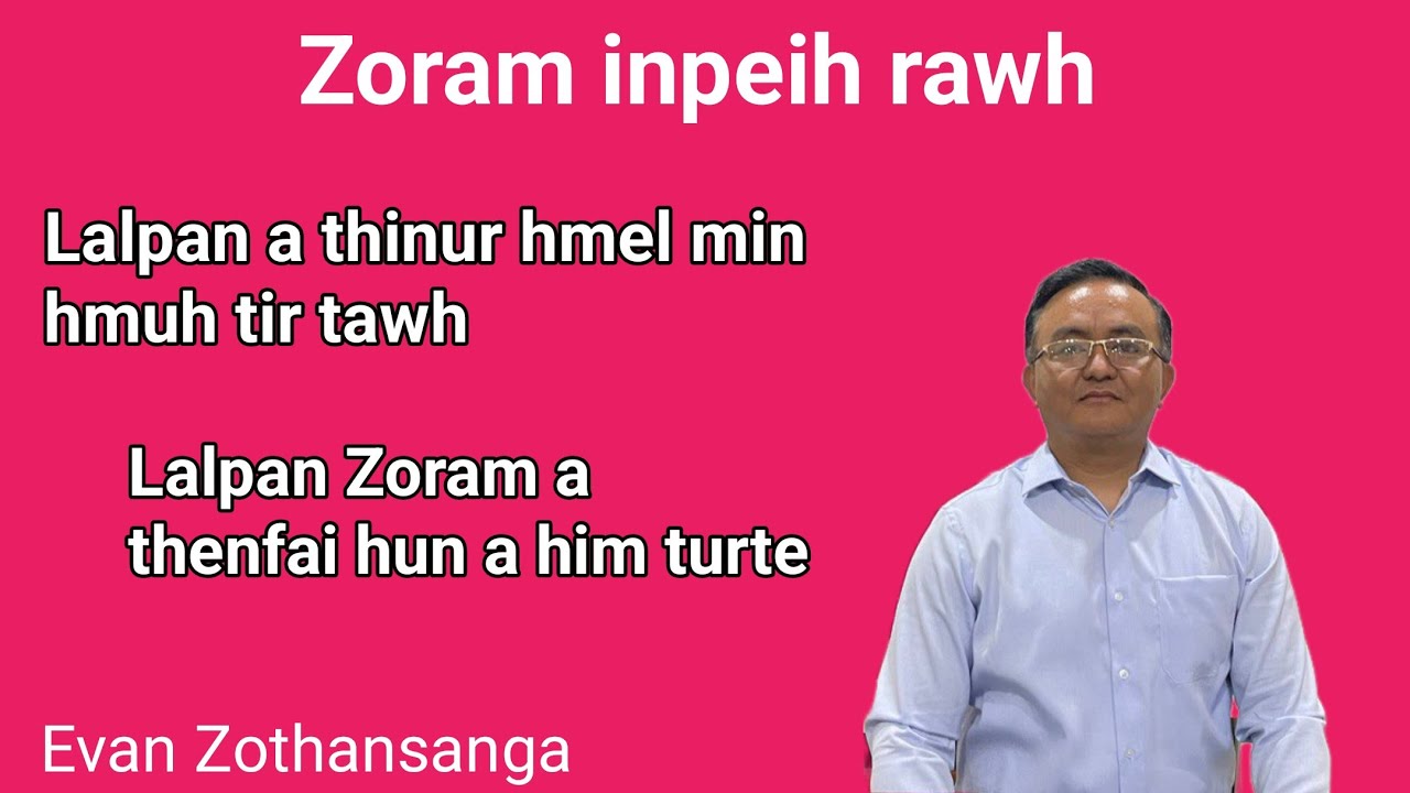Zoram inpeih rawh/Evan Zothasanga/Pathian Thutak/Mizo Sermon/Religious ...