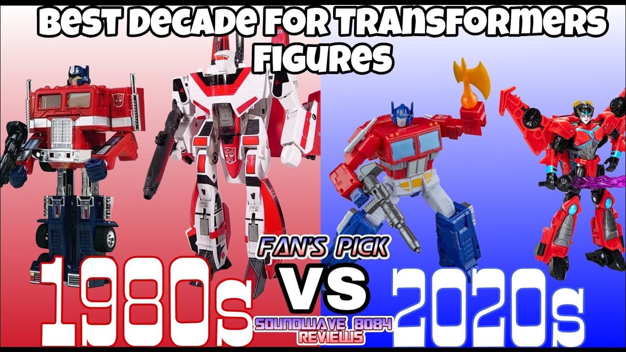 1980s vs 2020s: Best Decade for Transformers Figures- Fan's Pick #35 ...