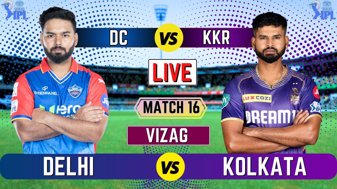 Live IPL Match Today | DC vs KKR Live Match 16 | Delhi vs Kolkata live ...