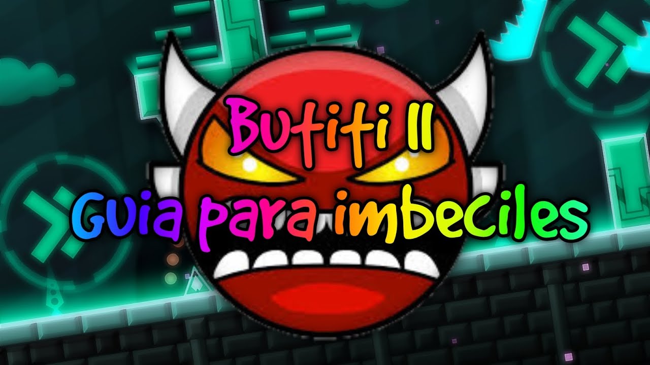 GUIA COMO PASARSE BUTITI II BY JONATHAN GD SIN PECHEARLA (TUTORIAL ...