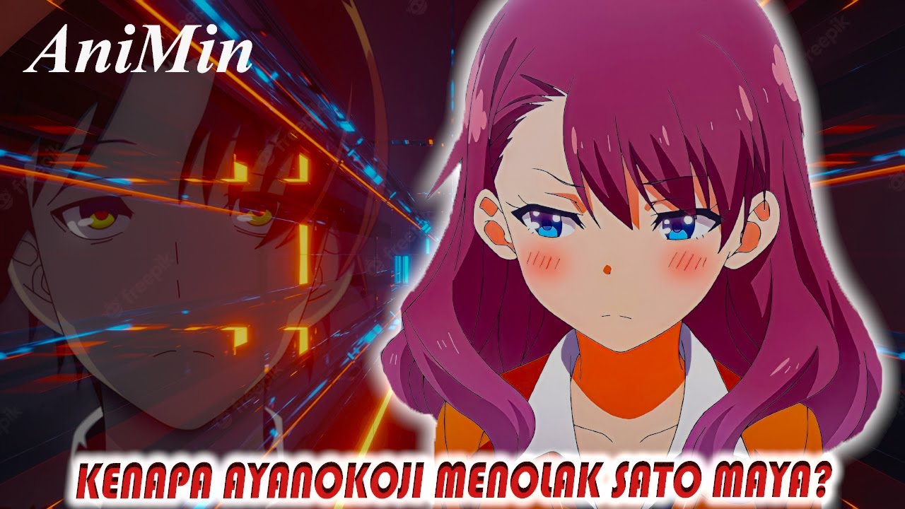 ALASAN AYANOKOJI MENOLAK PERASAAN SATO MAYA | CLASSROOM OF THE ELITE ...