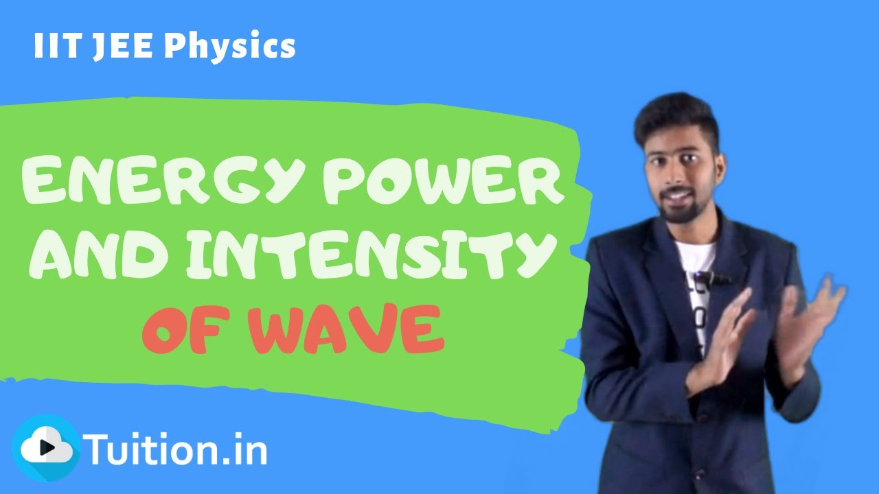 Energy Power and Intensity of Wave | IIT JEE Physics - YouTube
