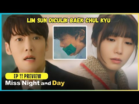 Miss Night And Day Episode 11 Preview | Lim Sun Kidnapped by Baek Chul Kyu - YouTube