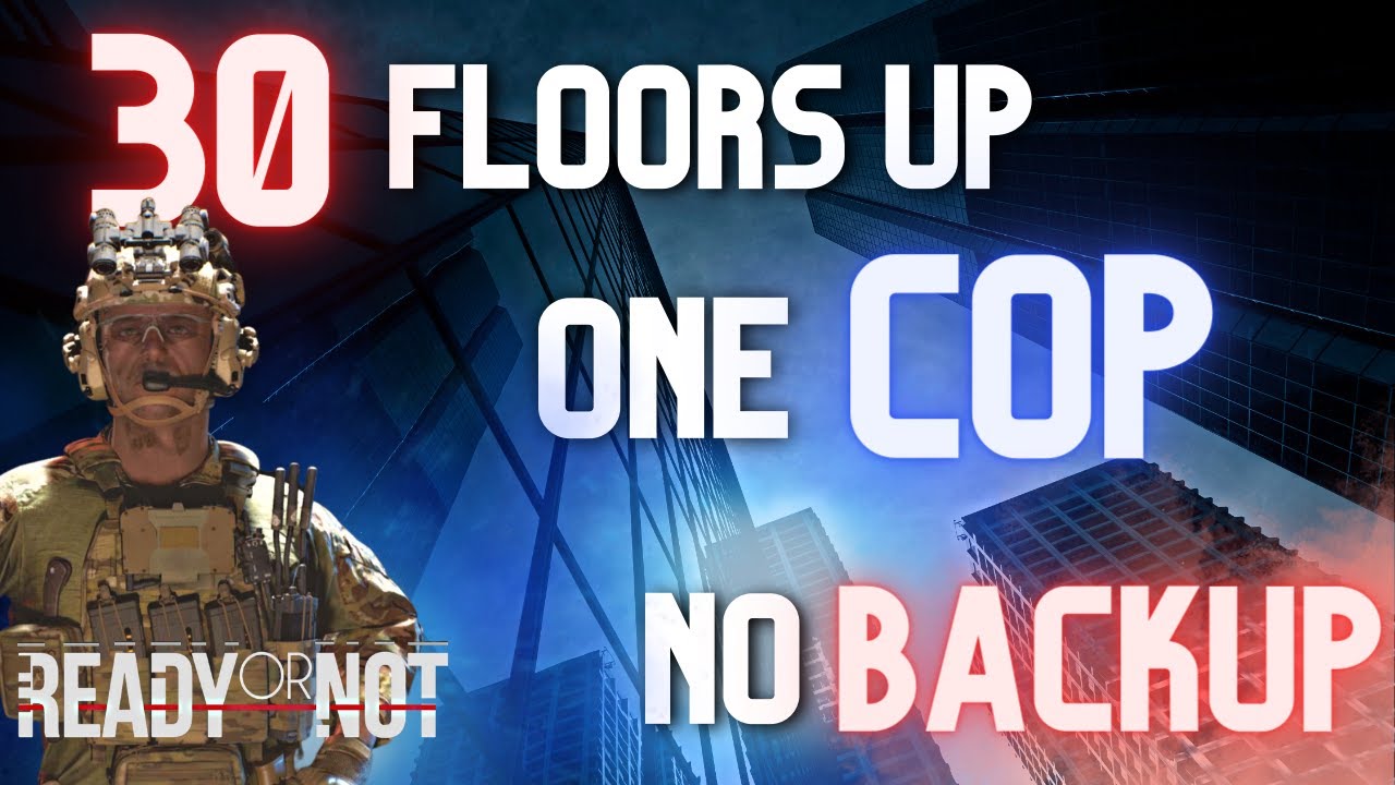 30 FLOORS UP NO BACKUP | READY OR NOT: Rookie Cop Series | SKY TOWER ...