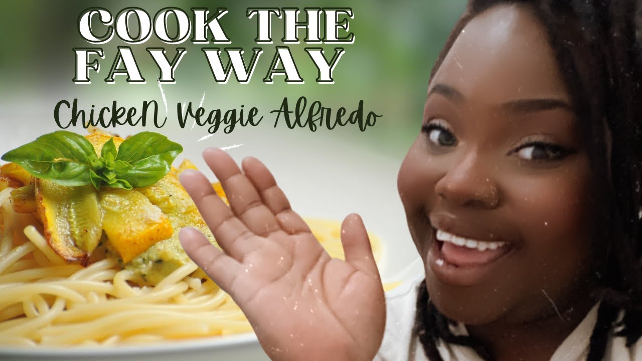 COOK THE FAY WAY | Cooking Chicken Veggie Alfredo - YouTube