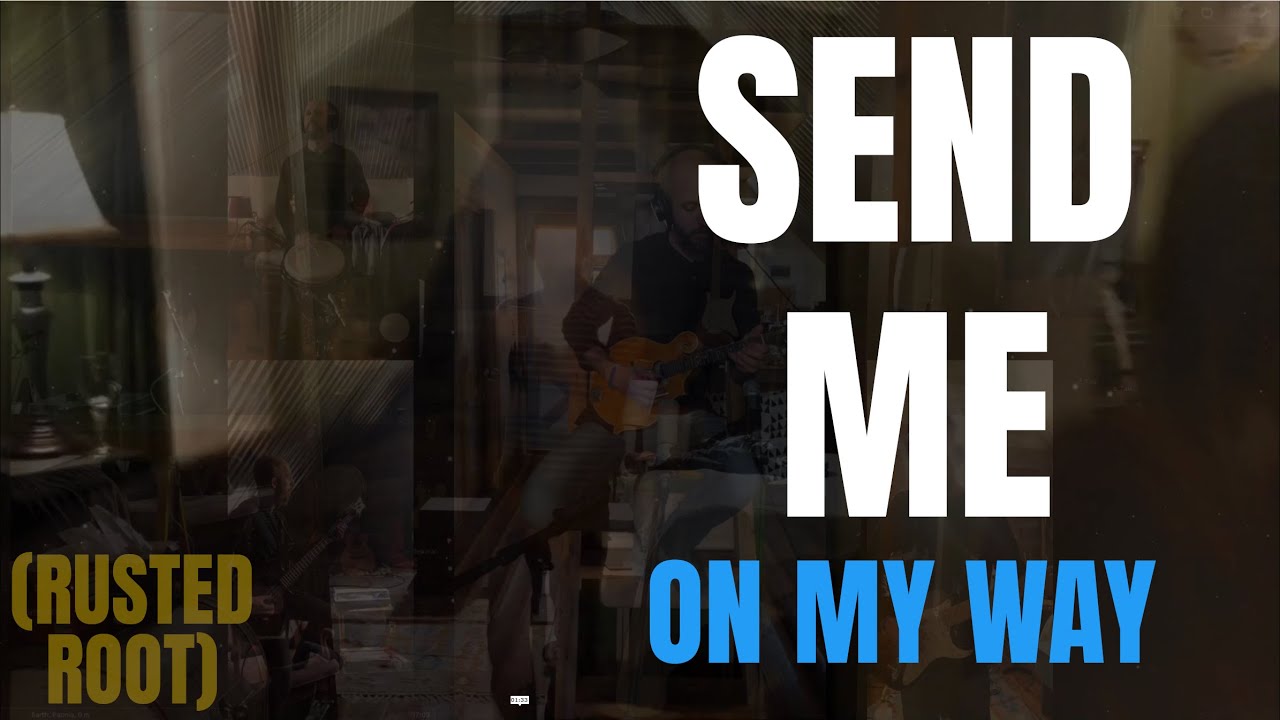 Send Me On My Way Rusted Root cover - YouTube