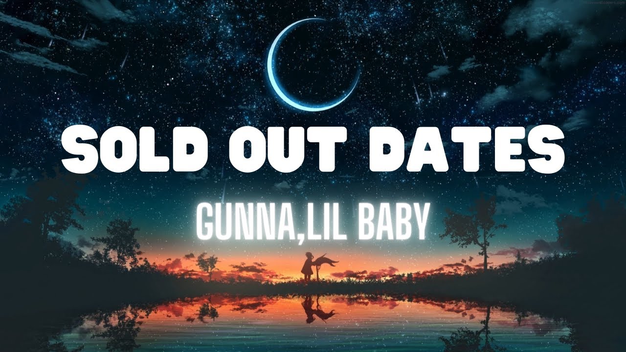Gunna - Sold Out Dates ft. Lil Baby (Lyrics) - YouTube