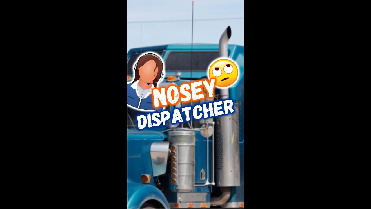 Nosey Dispatcher Tracking Truck Driver's Every Move... 🚩🙄 - YouTube