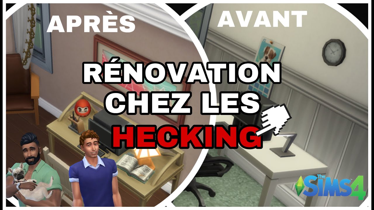 RÉNOVATION CHEZ LES HECKING -Sims 4- - YouTube
