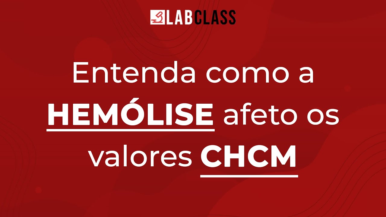 Entenda como a Hemólise Afeta o CHCM - YouTube