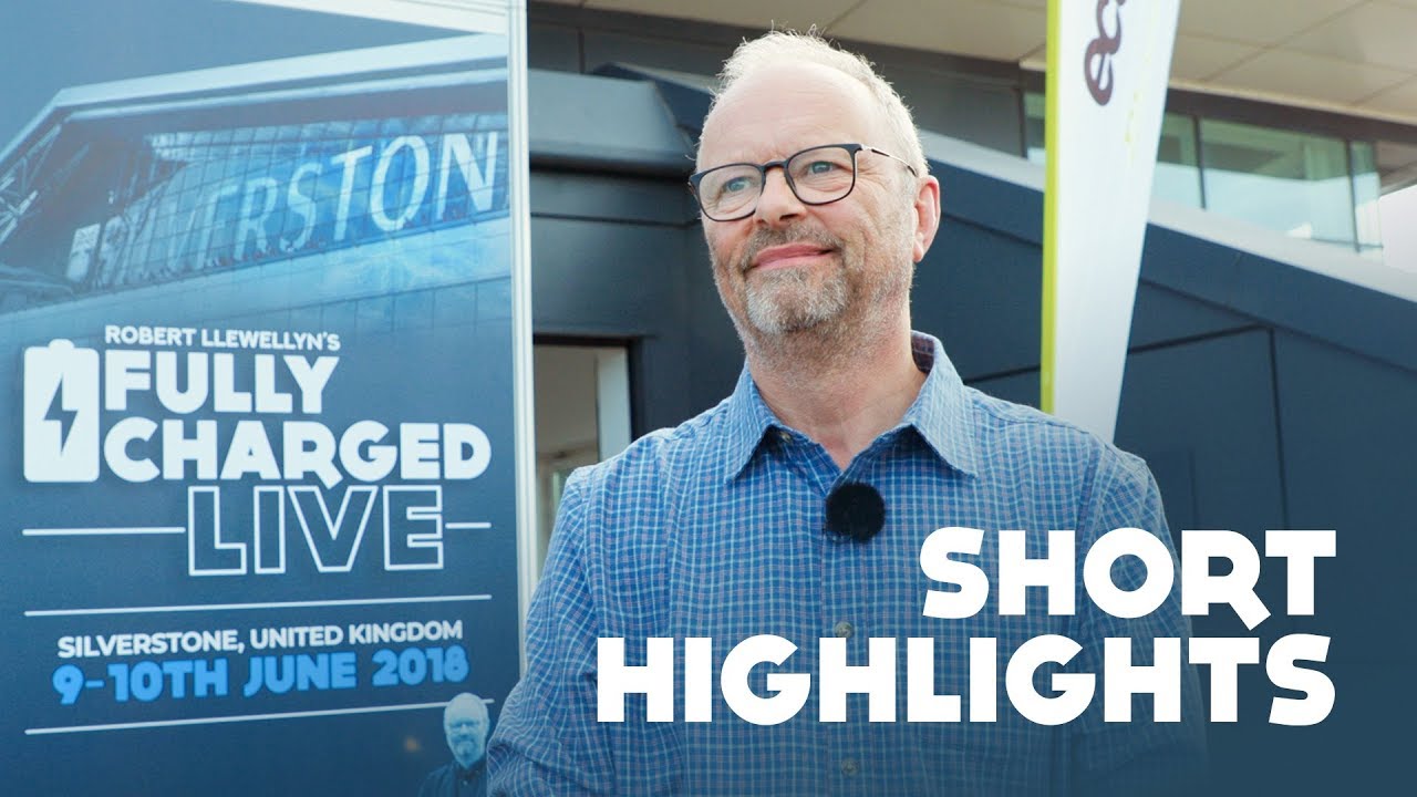 Fully Charged Live 2018 - Short Highlights - YouTube