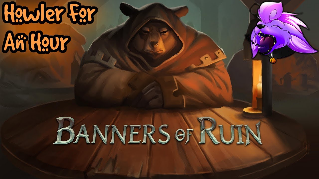 Howler for an Hour | Banners of Ruin - YouTube