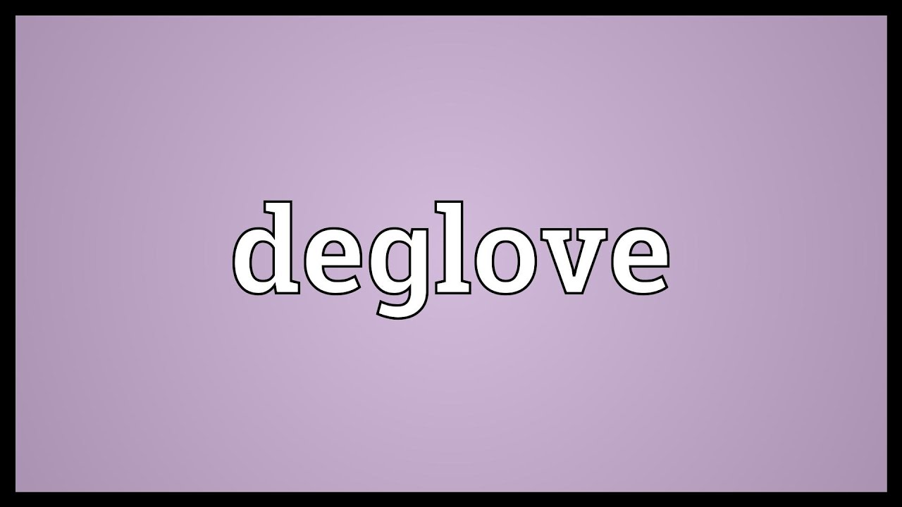 Deglove Meaning - YouTube