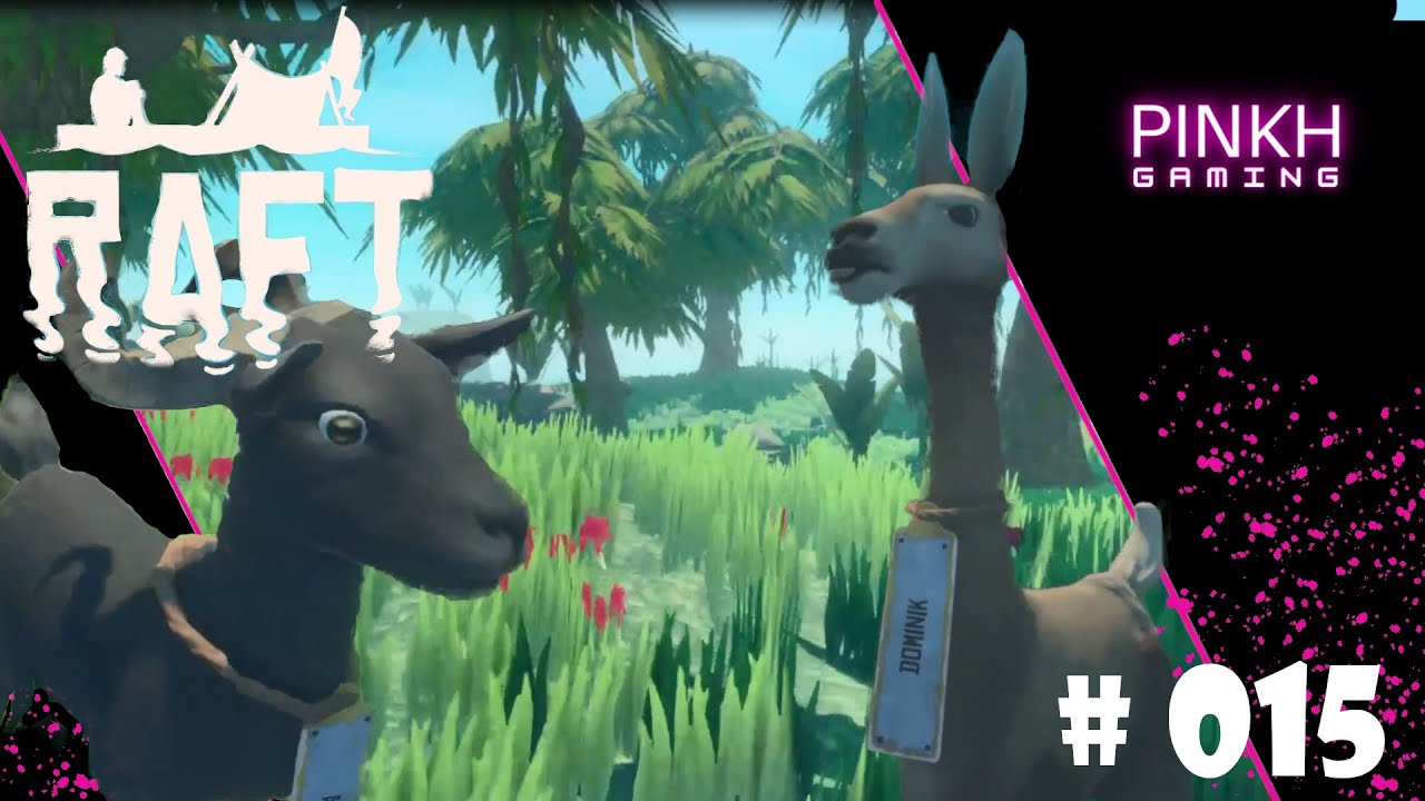 Raft #015 - Lama Dominik und Petra die Ziege - YouTube