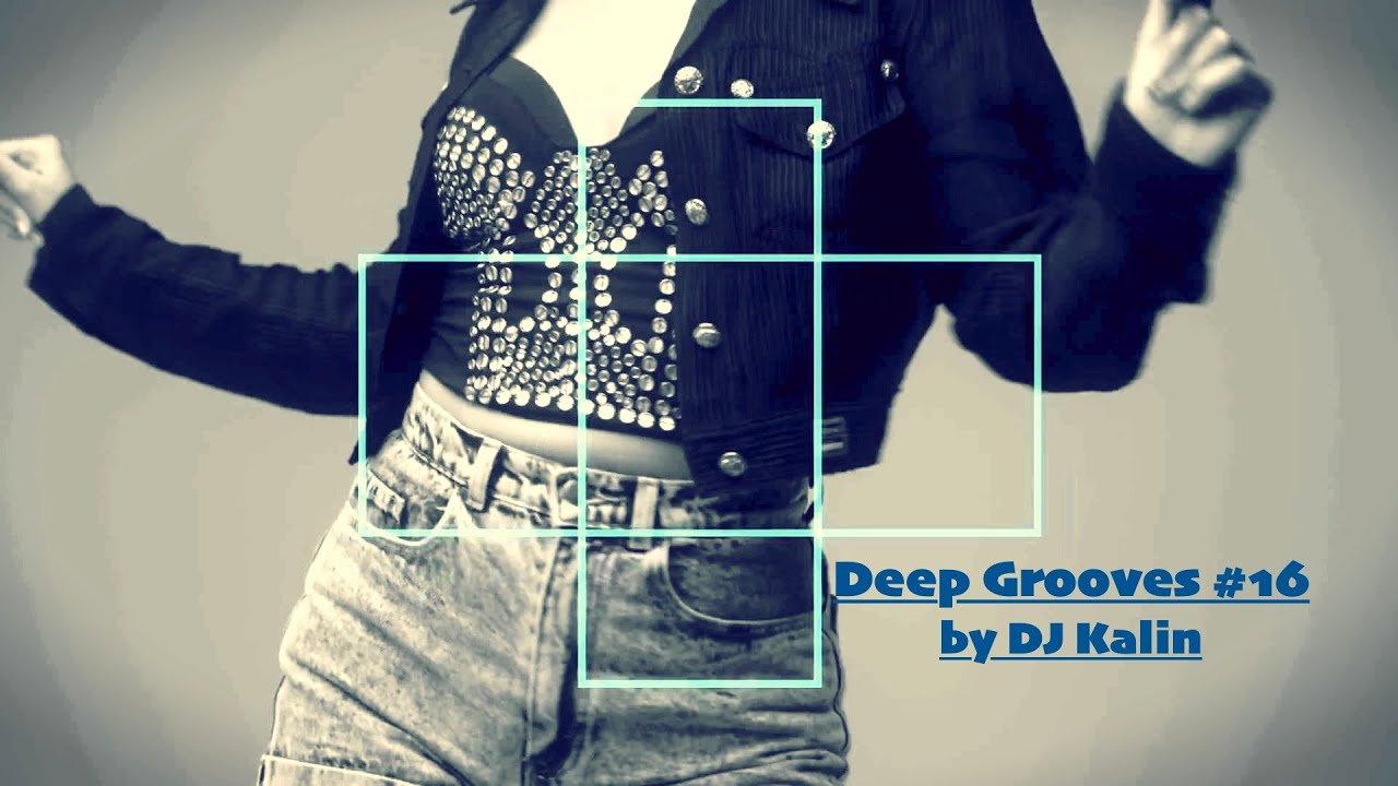 Deep Grooves #16 by DJ Kalin - YouTube