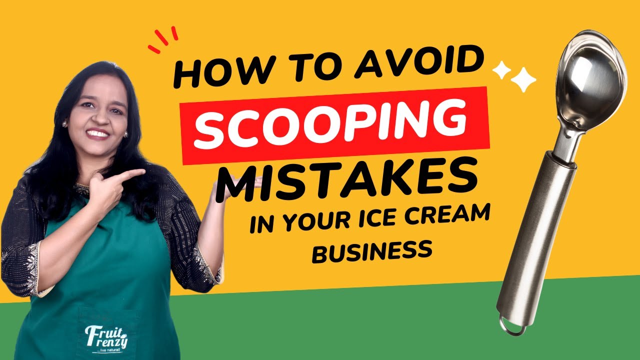 Scooping Mistakes To Avoid In Your Ice Cream Business: Business ...