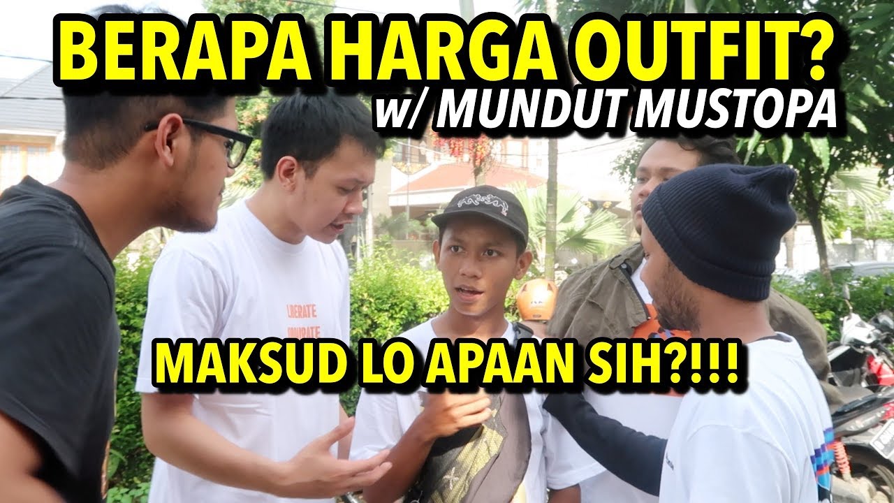 BERAPA HARGA OUTFIT MUNDUT MUSTOPA!!!! AUTO NGAKAK!!😂😂😂 - YouTube