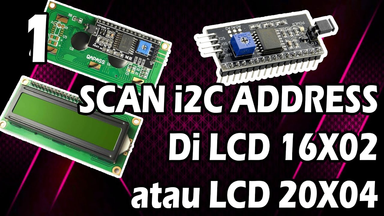 Mengetahui i2C Address LCD 16X02 / 20X04 dengan ARDUINO & Cara ...