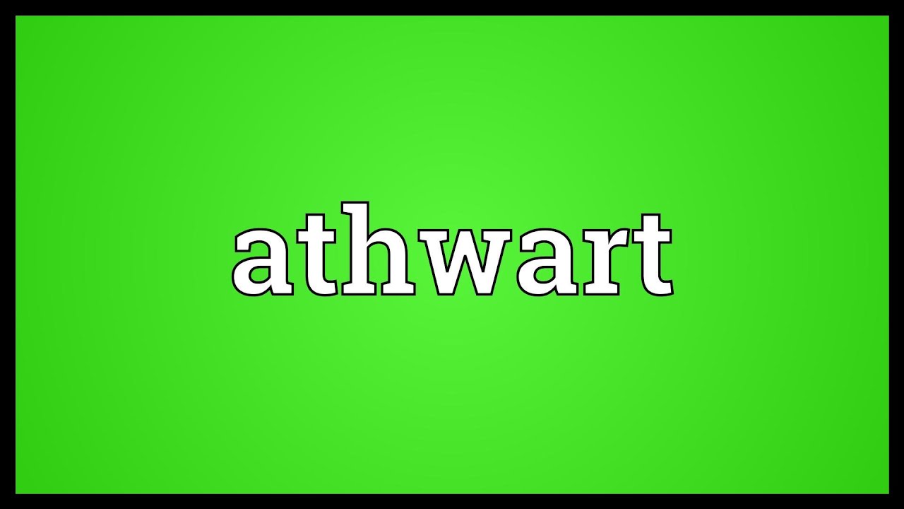 Athwart Meaning - YouTube