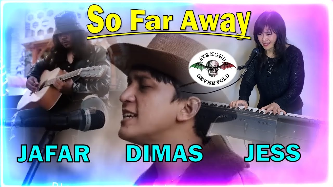 ‼️ So Far Away (Avenged Sevenfold) | Dimas Senopati, Jafar Achmad, Jess ...