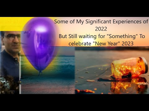 Some of Significant Experiences of 2022 & Still waiting for "Something ...