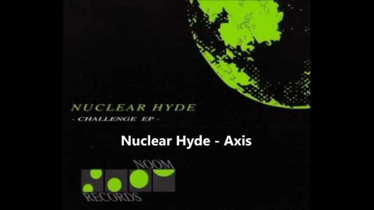 Nuclear Hyde - Axis - YouTube
