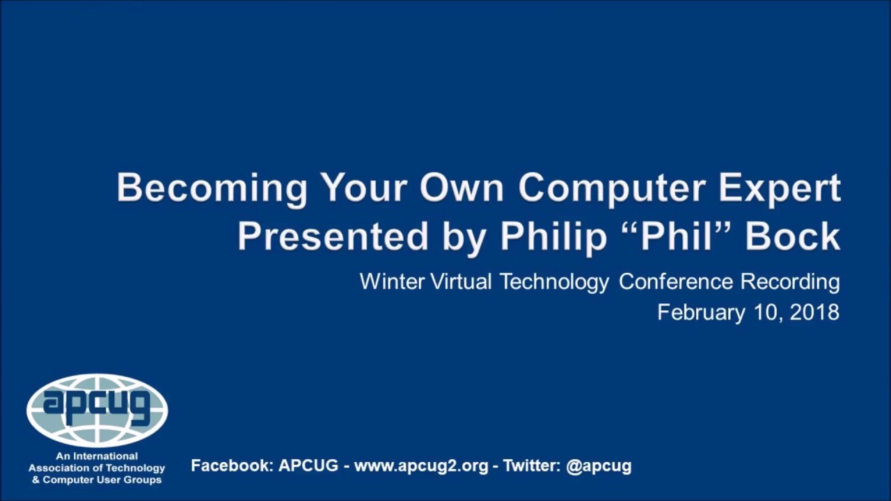 Becoming Your Own Computer Expert, Phil Bock - APCUG VTC 2-10-18 - YouTube