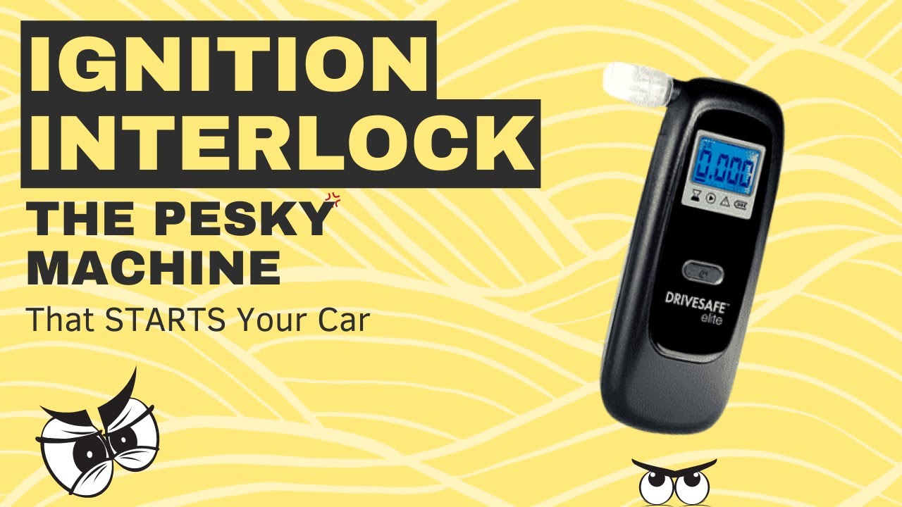 Ignition Interlock - The Pesky Machine That Makes Your Car Start - YouTube