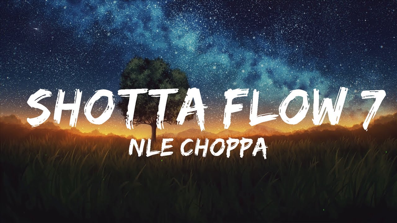 NLE Choppa - Shotta Flow 7 (Lyrics) | 30 Mins Vibes Music - YouTube
