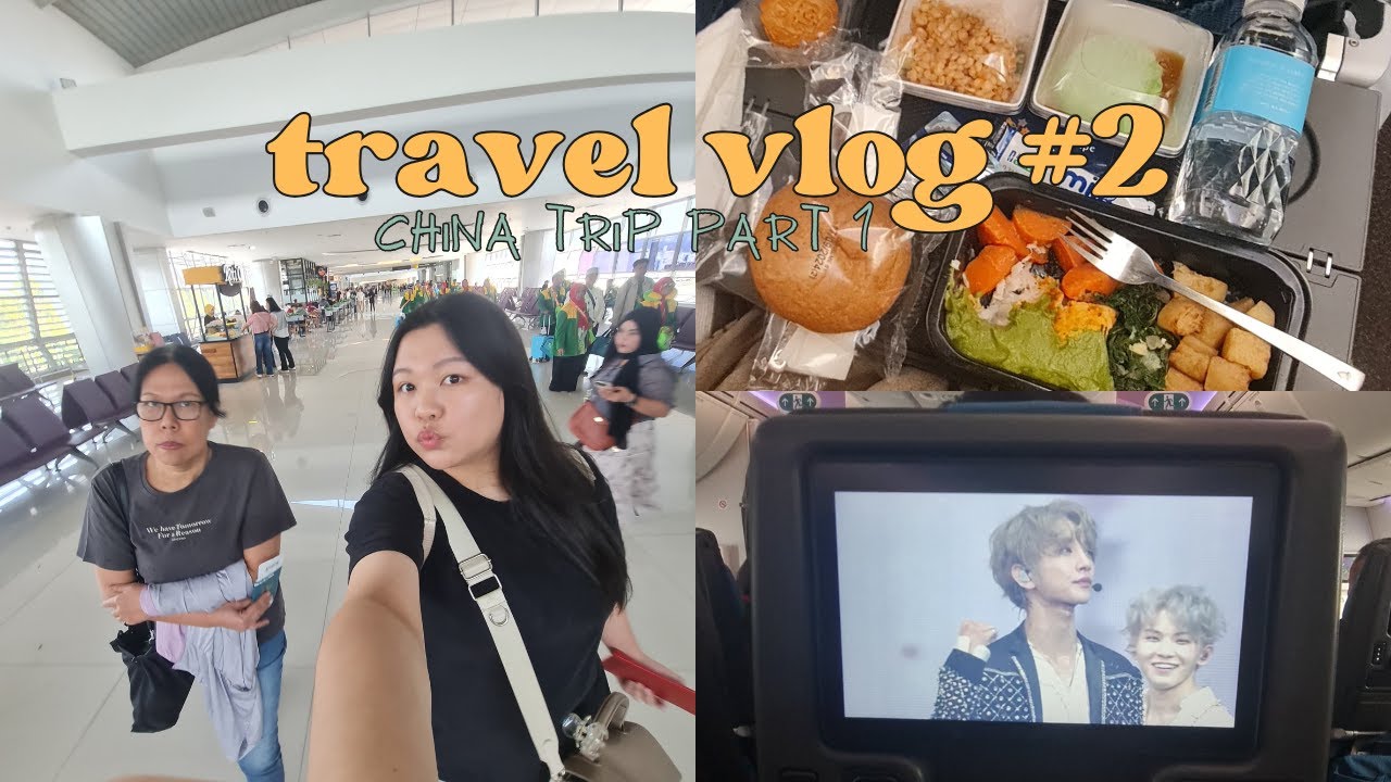 PERJALANAN MENUJU NEGERI CHINA - Travel Vlog #2 China Part 1 - YouTube