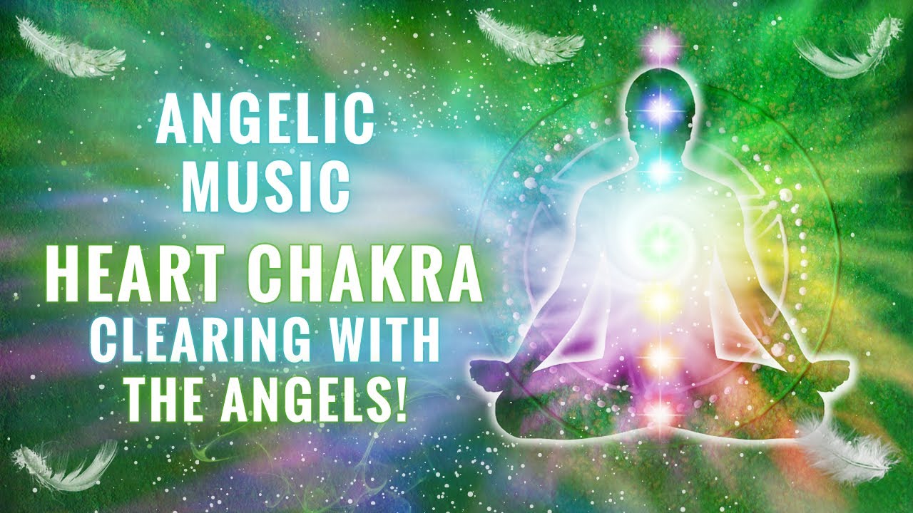 Angelic Music - Heart Chakra Clearing With The Angels! - YouTube
