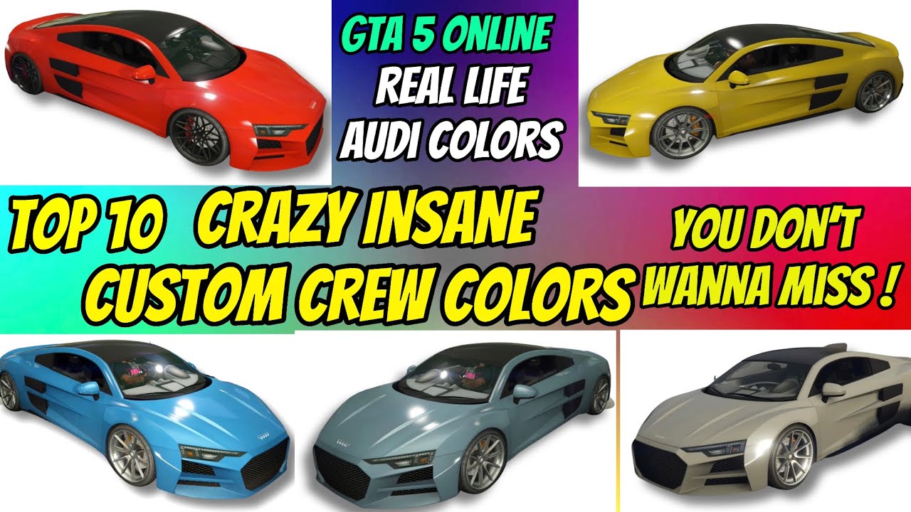 GTA 5 Best Top 10 Crew Colors In GTA 5 Online OBEY 10F (AUDI COLORS ...