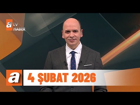 atv Ana Haber | 4 Şubat 2026