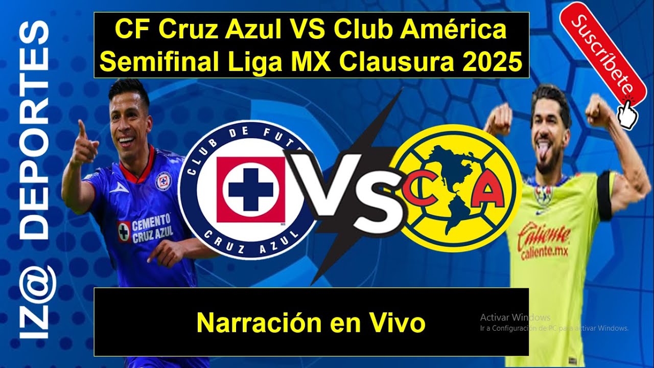 CF Cruz Azul VS Club América Semifinal Liga MX Clausura 2025 Narración ...