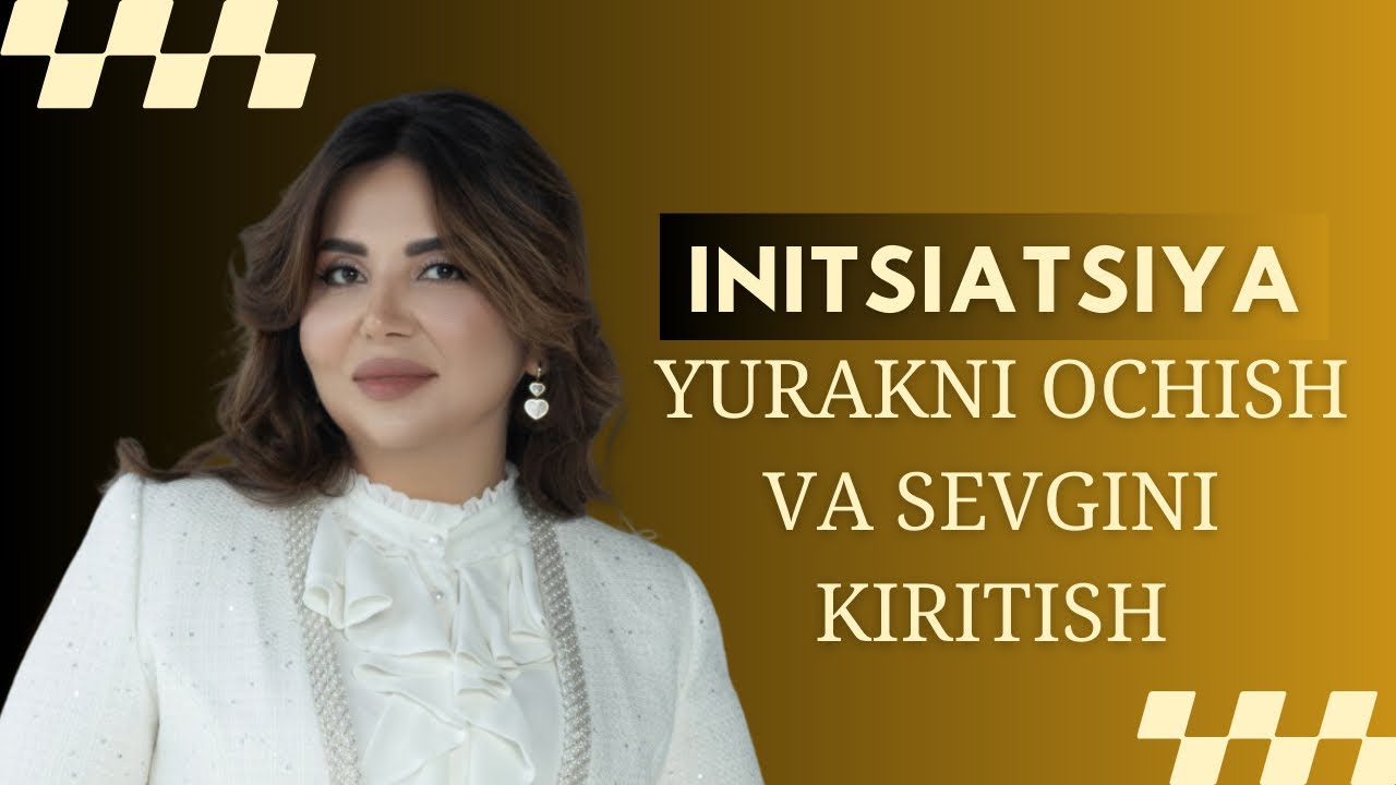 INITSIATSIYA YURAKNI OCHISH VA SEVGINI KIRITISH - YouTube